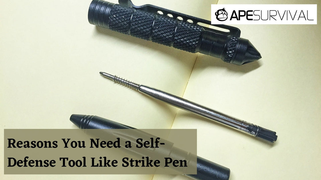 Reasons You Need a Self-Defense Tool Like Strike Pen – ApeSurvival