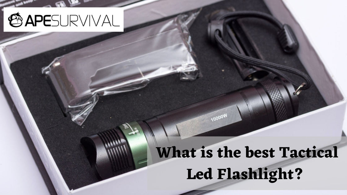 What is The Best Tactical Led Flashlight? – ApeSurvival